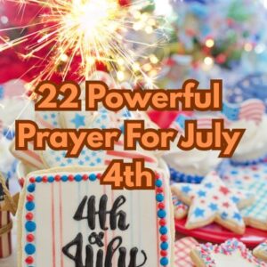 22 Powerful Prayer For July 4th