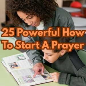 25 Powerful How To Start A Prayer