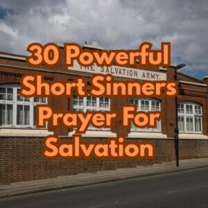 30 Powerful Short Sinners Prayer For Salvation